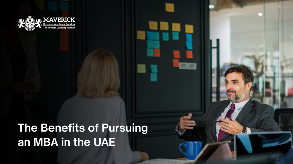 The Benefits of Pursuing an MBA in UAE - Maverick Business Academy London