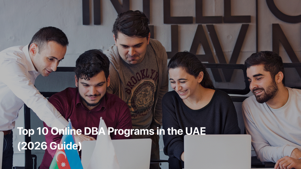 Top 10 Online DBA Programs in the UAE (2026 Guide) - Maverick Business ...